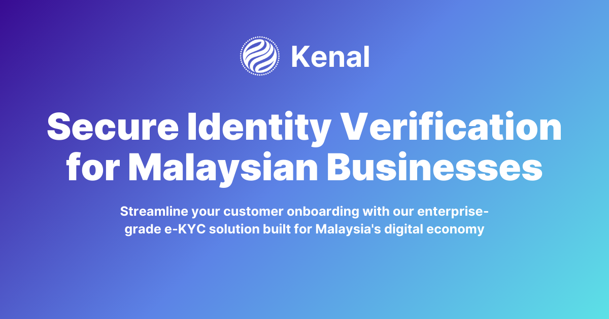 Kenal - Identity Verification for Malaysian Businesses